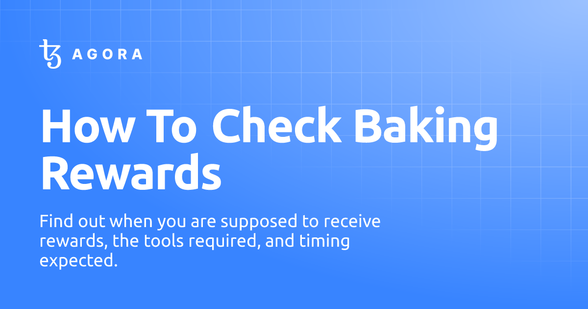 How To Check Baking Rewards | Tezos | Learn Agora