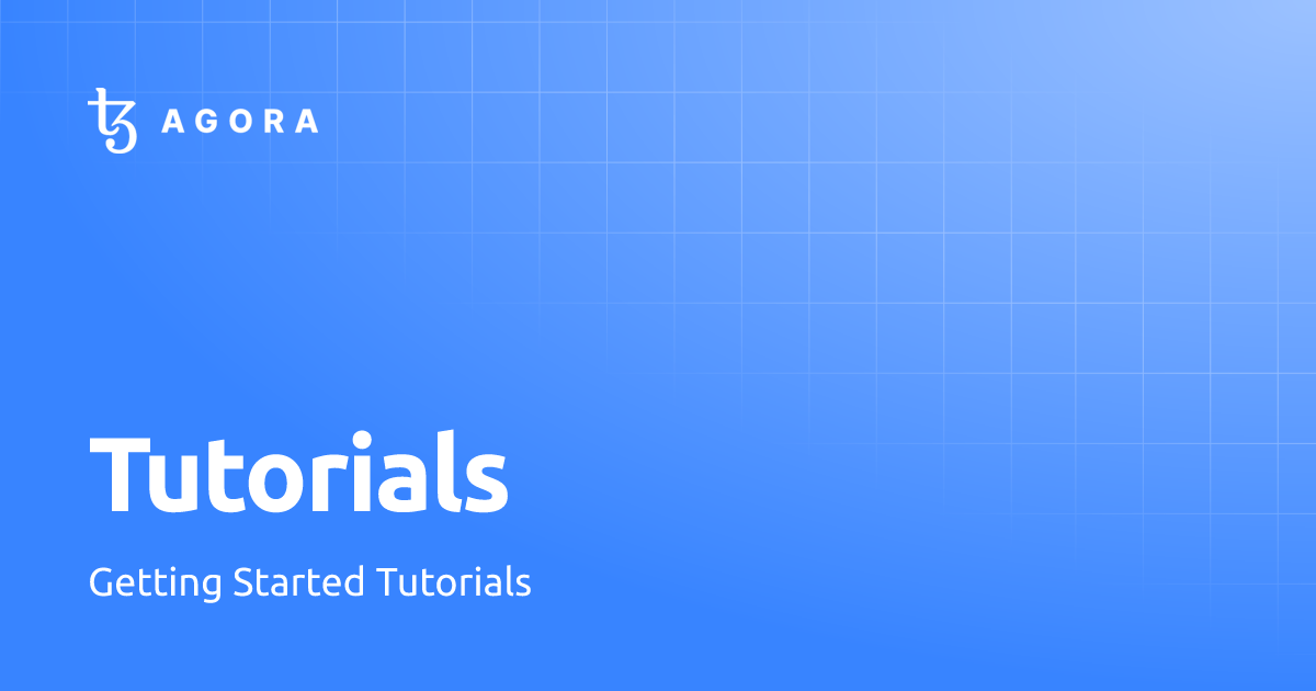 Tutorials | Tezos | Learn Agora